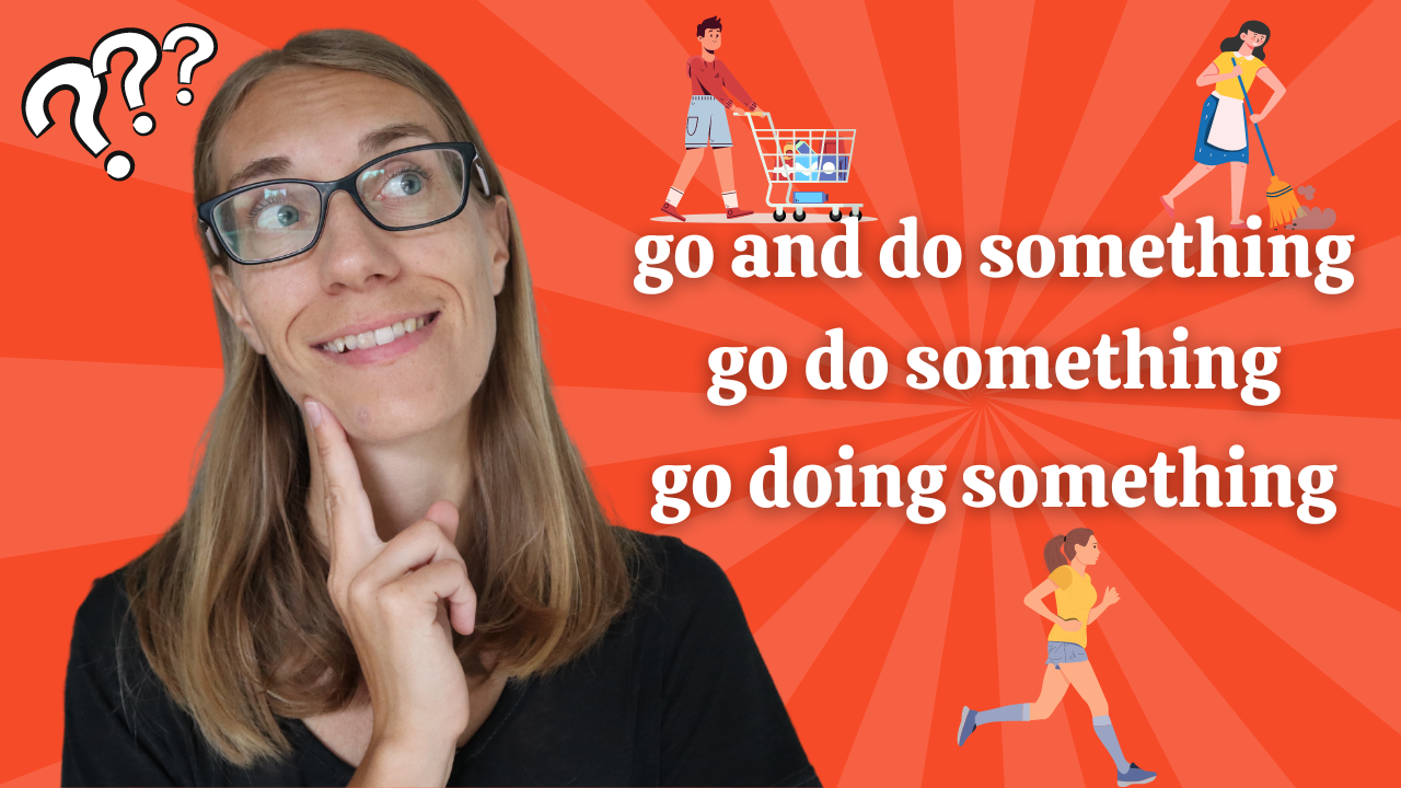 Jít něco udělat: Go and do, go do nebo go doing something? | Stream